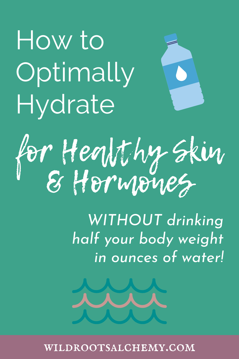 How to Optimally Hydrate for Healthy Skin & Hormones - Wild Roots Alchemy